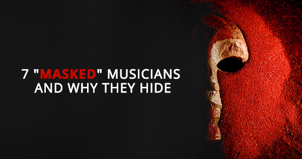 7 Masked Musicians and Why They Hide