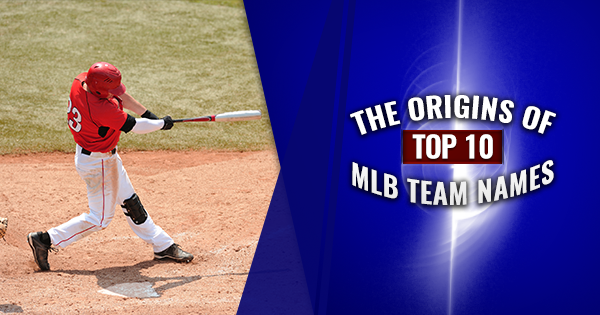 Origin of 10 MLB Teams Names